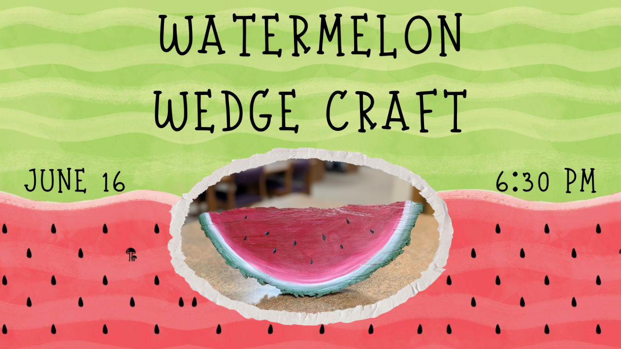 Watermelon Wedge Craft Night - Salem Township Library